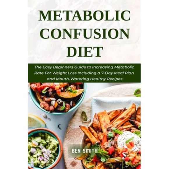 Ben Smith | Other | Metabolic Confusion Diet The Easy Beginners Guide ...